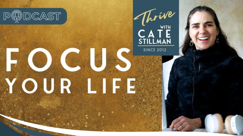 Focus Your Life - Cate Stillman