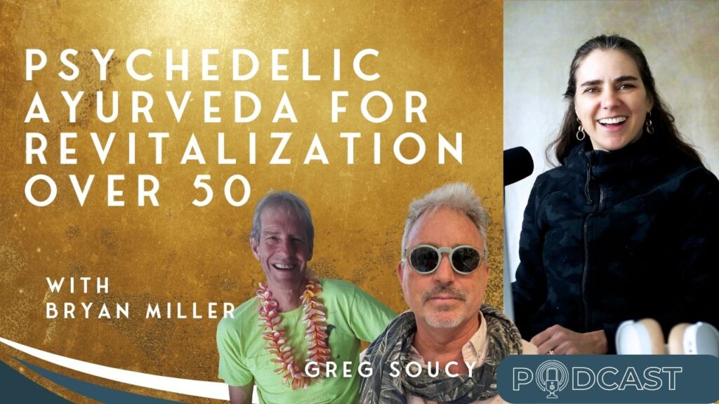 Psychedelic Ayurveda for Revitalization over 50: Kaya Kalpa, Pancha ...