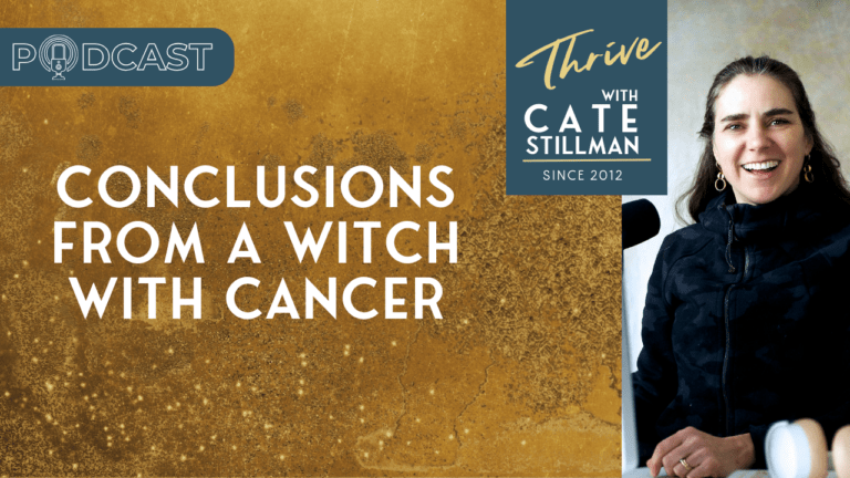 Conclusions from A Witch with Cancer - Cate Stillman